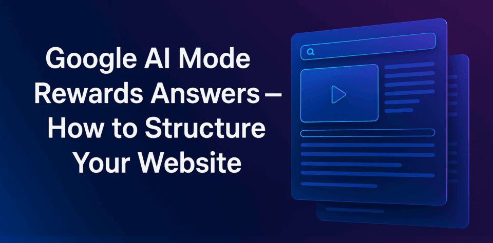 How to Structure Your Website for Google AI Mode - Return On Now