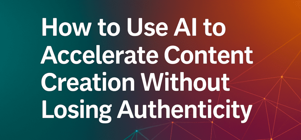AI Content Creation Without Losing Authenticity - Return On Now